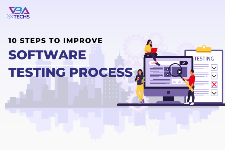 10 Steps to Improve Software Testing Process – VBATECHS